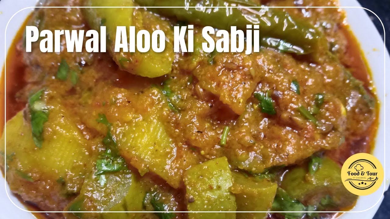 परवल आलू की सब्जी |Try Out This Quick Sabji Recipe| Parwal Aloo ki ...