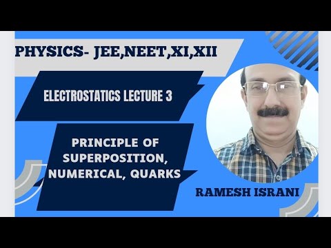 @rameshisrani Class XII ELECTROSTATICS LECTURE 3 NUMERICAL, PRINCIPLE OF SUPERPOSITION, QUARKS ...