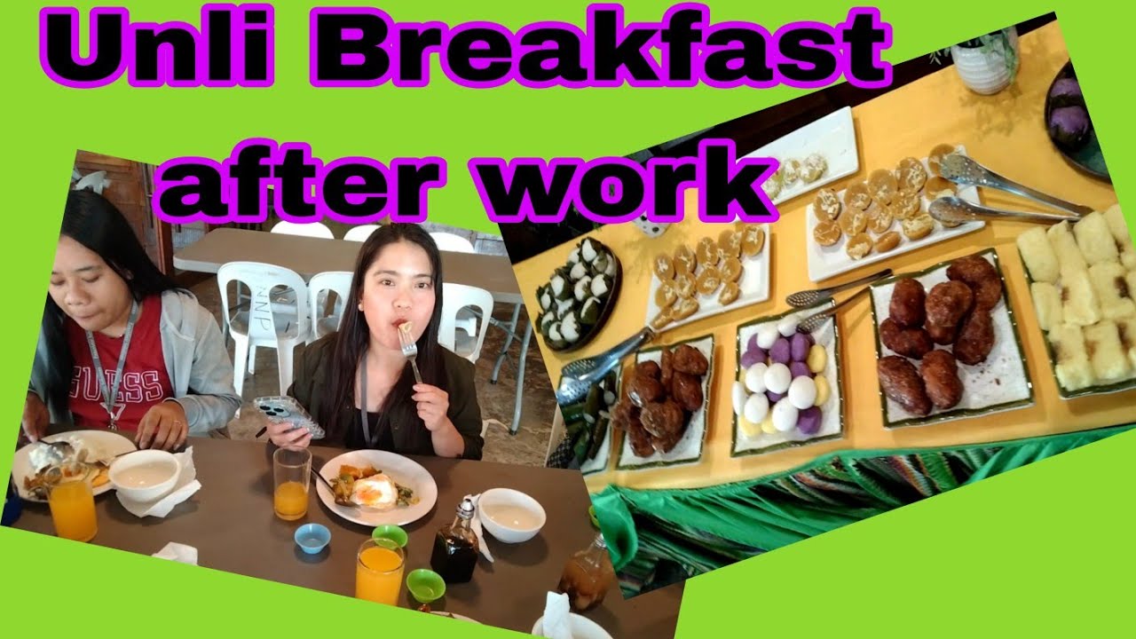 Unli Breakfast tapos ng work Kasama mga workmate by: Estela Cantong ...