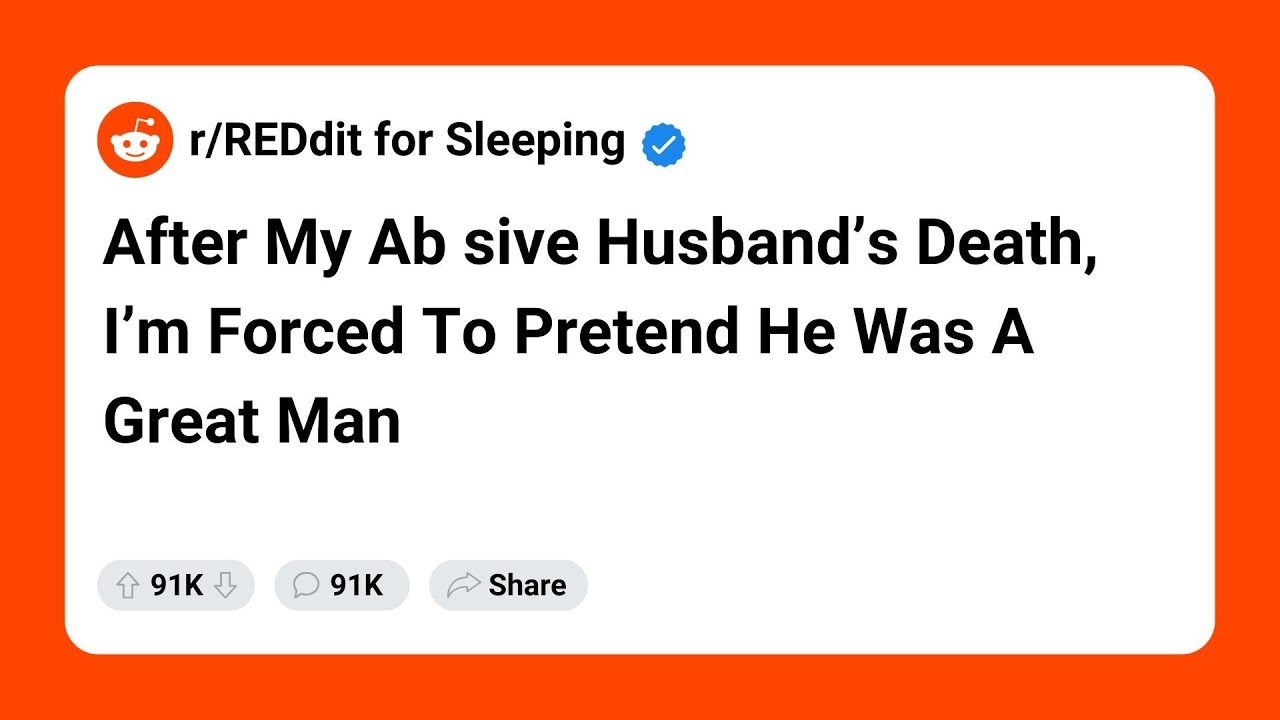 After My Ab sive Husband’s Death, I’m Forced To Pretend He Was A Great ...
