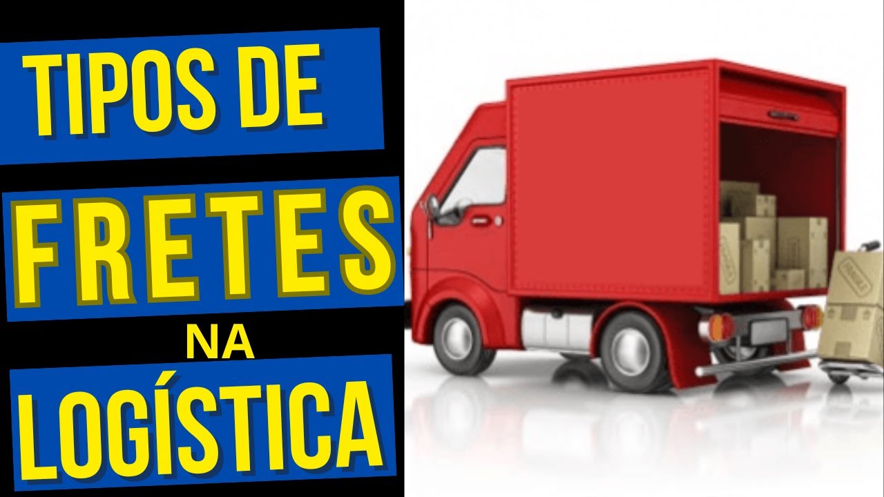 TIPOS de FRETES na LOGÍSTICA - YouTube