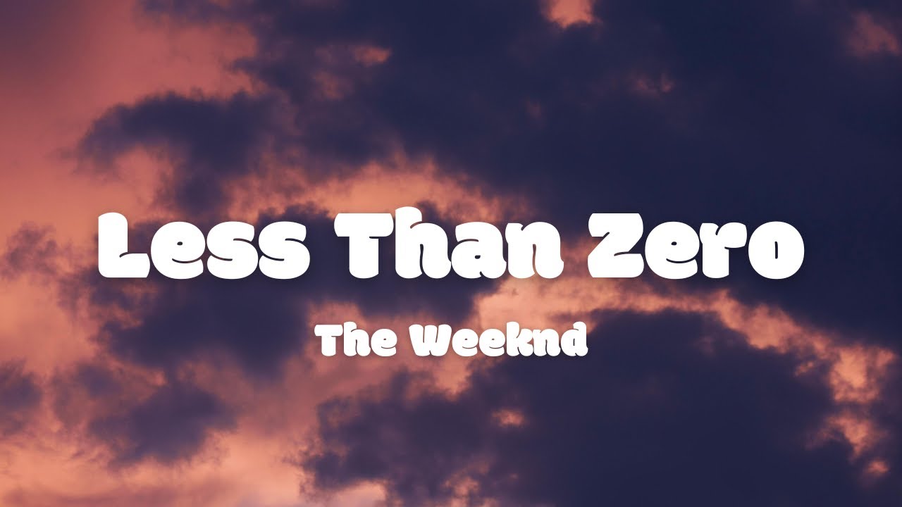 The Weeknd - Less Than Zero (Lyrics) - YouTube