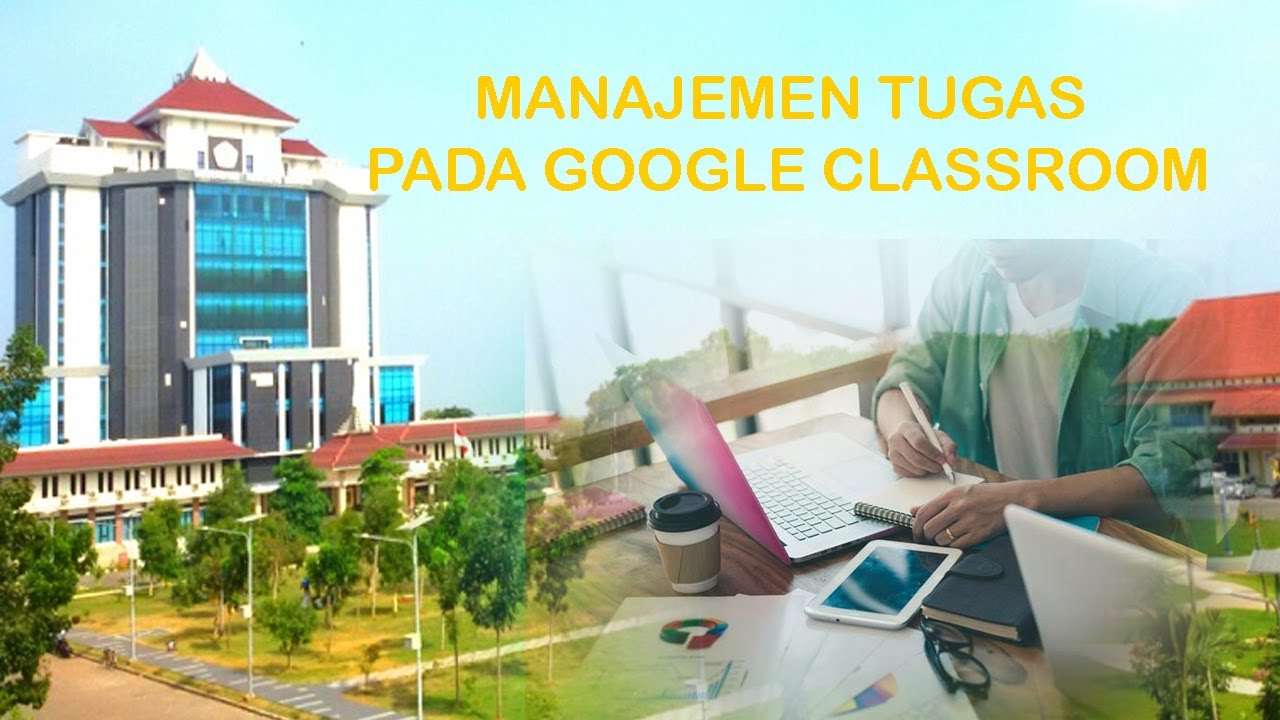 3 Manajemen Tugas Pada Google Classroom - UTM - YouTube