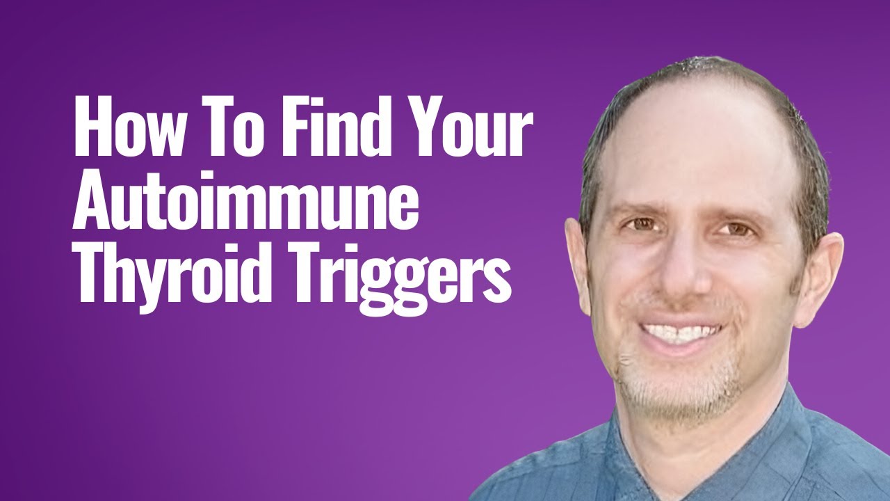 How To Find Your Autoimmune Thyroid Triggers - YouTube