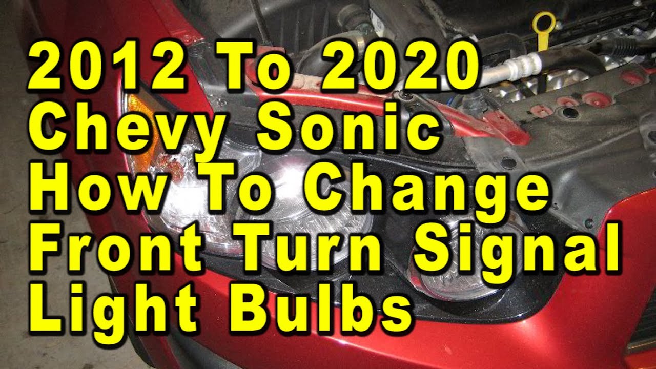 2012 To 2020 Chevrolet Sonic How To Change Front Turn Signal Light ...
