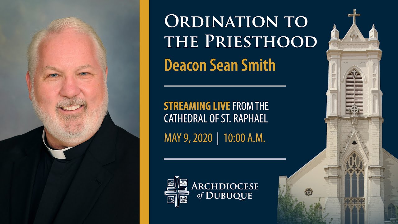Fr. Sean Smith's Priesthood Ordination Mass | May 9, 2020 - YouTube