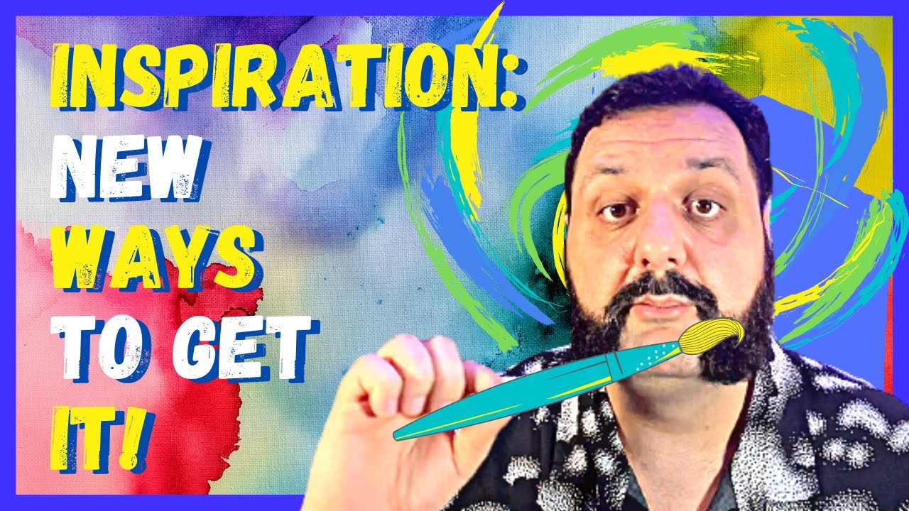 How to GET INSPIRATION in ART and LIFE: New WAY to get IT! - YouTube
