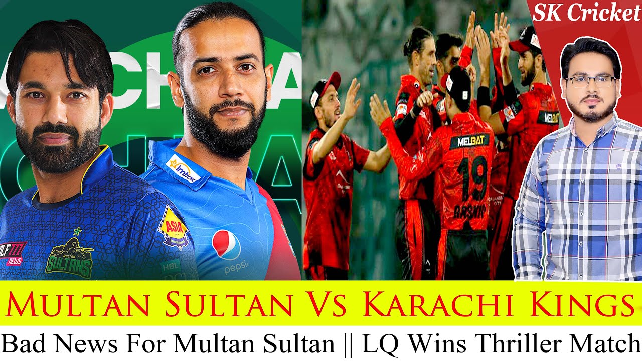 Karachi Kings Vs Multan Sultan || Bad News For Multan Fans || Lahore ...