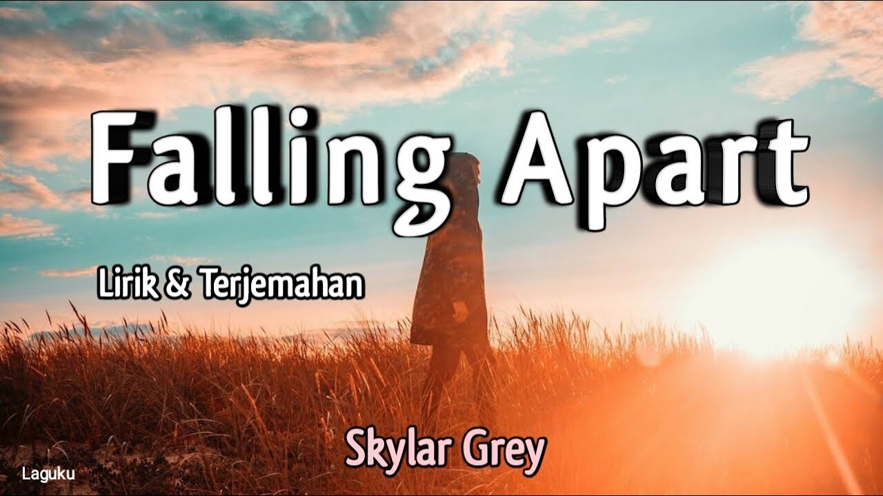 Falling Apart Lyrics - Skylar Grey ( Lirik lagu dan terjemahan ) - YouTube