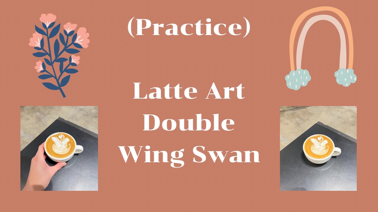 Latte Art : Double Wing Swan (Practice) ฝึกฝนเทลาเต้อาร์ต ลายหงส์สองปีก ...