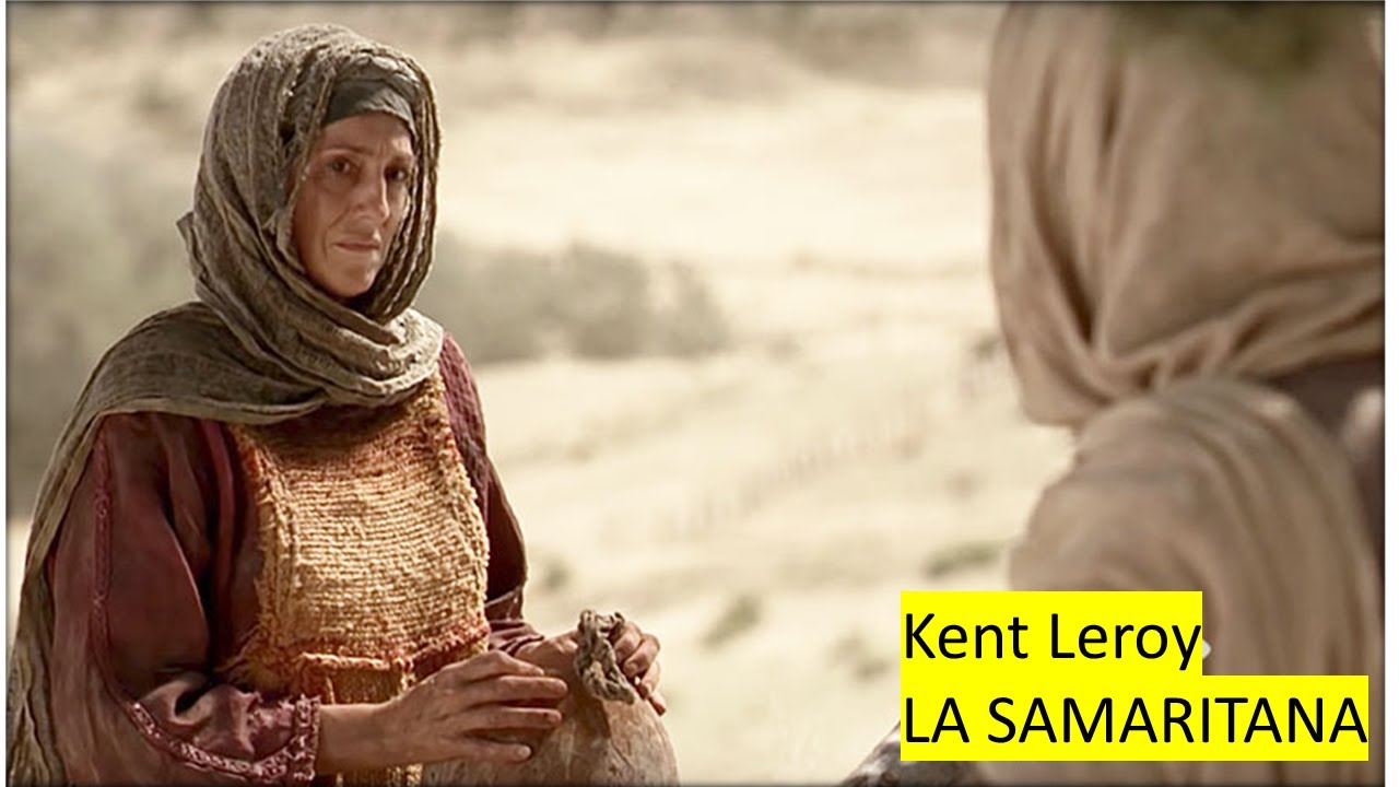 LA SAMARITANA KENT LEROY / CANTOS CRISTIANOS - YouTube