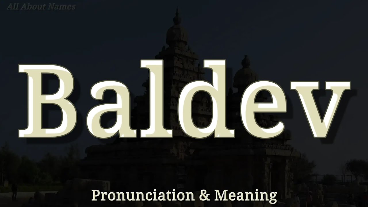 Baldev - Pronunciation and Meaning - YouTube