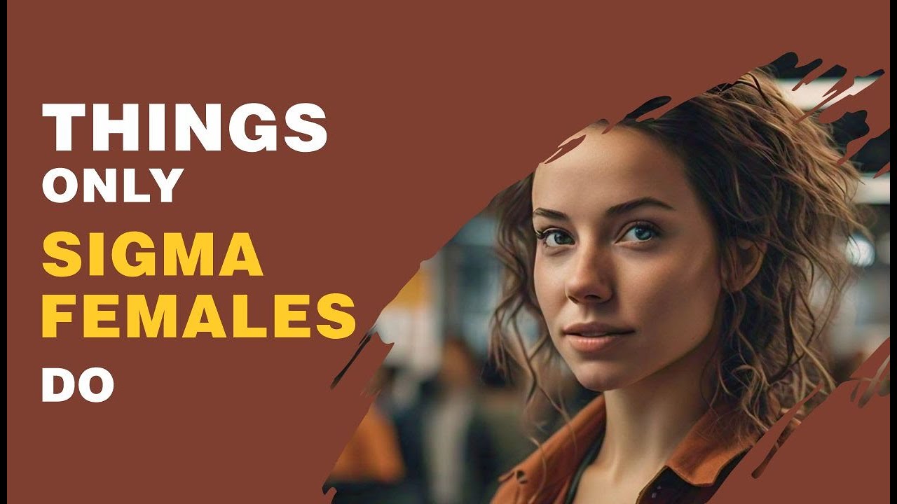 10 Uncommon Things only Sigma Females do | Sigma Female - YouTube