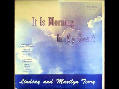 "It Is Morning In My Heart" by Lindsay and Marilyn Terry - YouTube