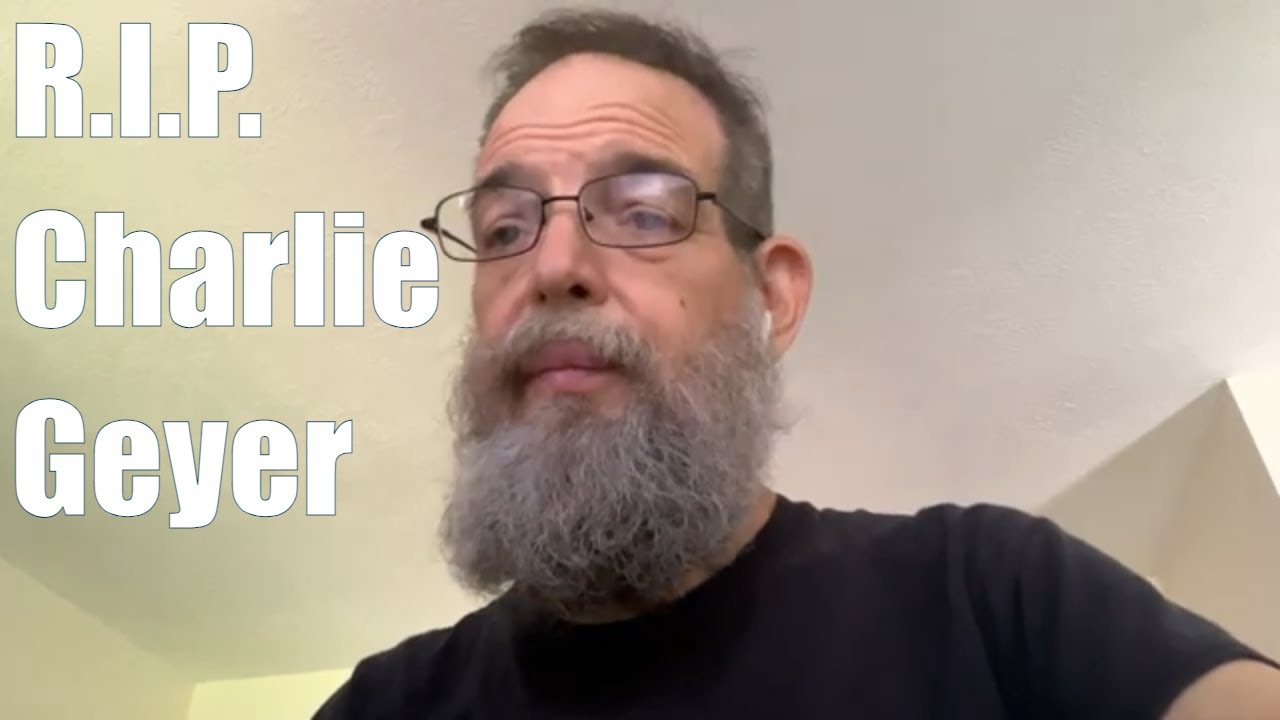 R.I.P. Charlie Geyer - YouTube