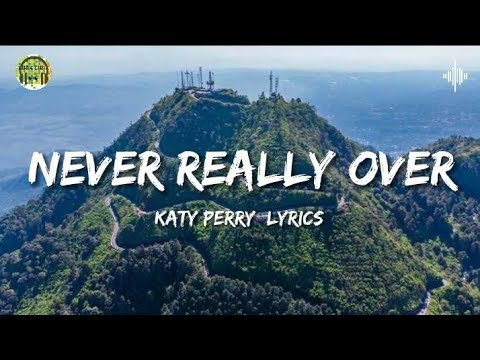 Never Really Over - Katy Perry [Lyrics] - YouTube