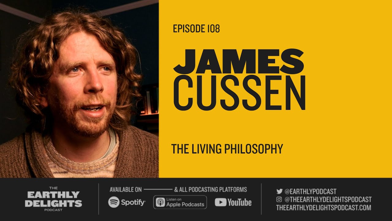 #108: James Cussen - The Living Philosophy - YouTube