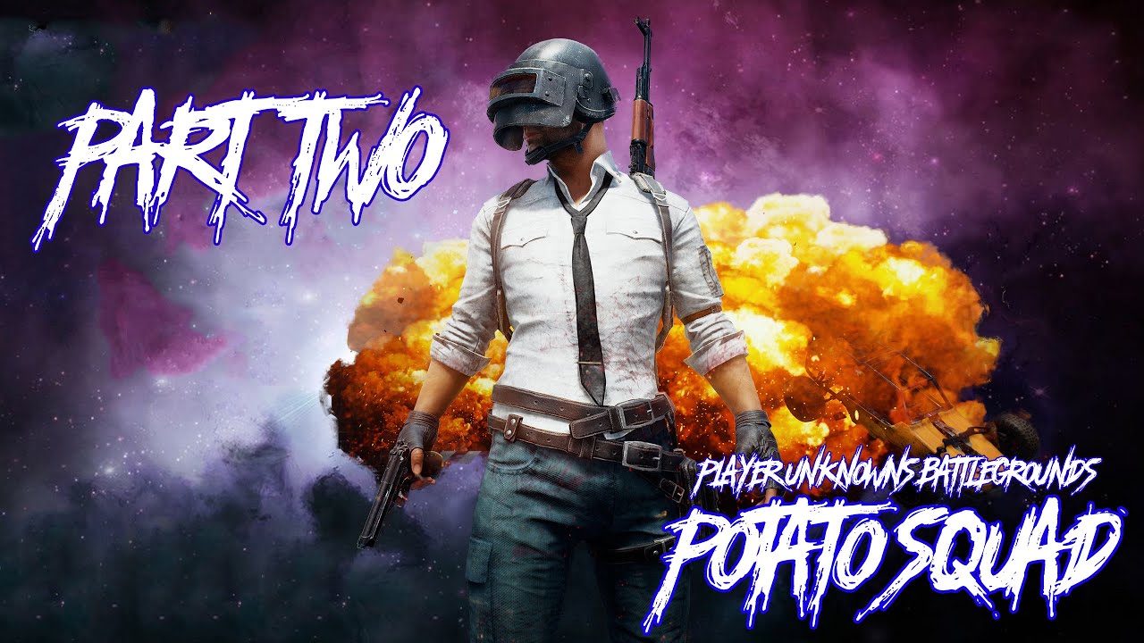 PUBG Potato Squad: Pt.2 - The Search For The Chicken Dinner Continues ...