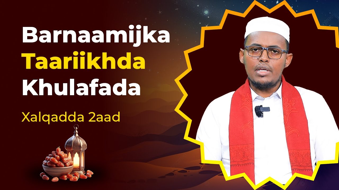 Taariikhda Khulafaa'u Raashidiin | Sheekh Shucayb Yuusuf | Abu Bakar ...