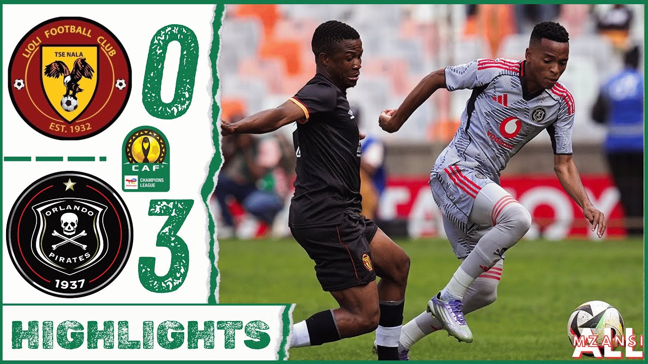 LIOLI FC vs ORLANDO PIRATES ALL GOALS & EXTENDED HIGHLIGHTS CAF ...