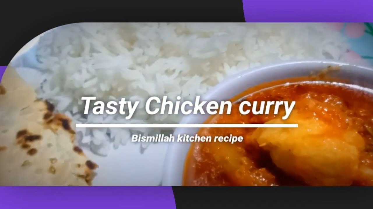 Tasty Chicken curry || bismillah kitchen recipe - YouTube