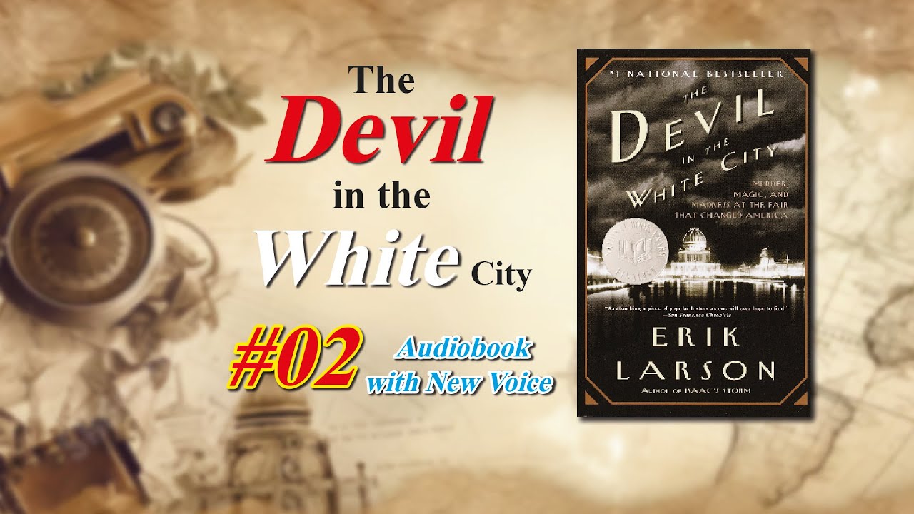 The Devil in the white city - The HISTORY Audiobook #Part2 [New Audio ...