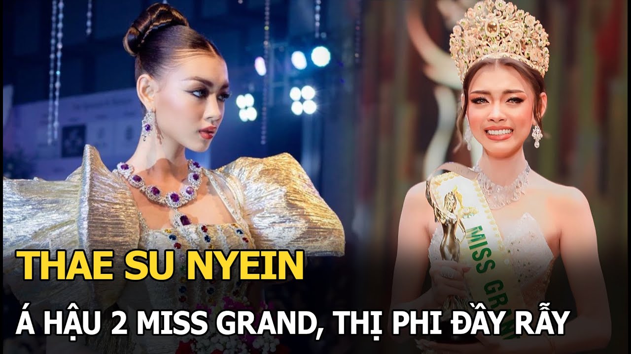 Thae Su Nyein: Á hậu 2 Miss Grand, thị phi đầy rẫy - YouTube