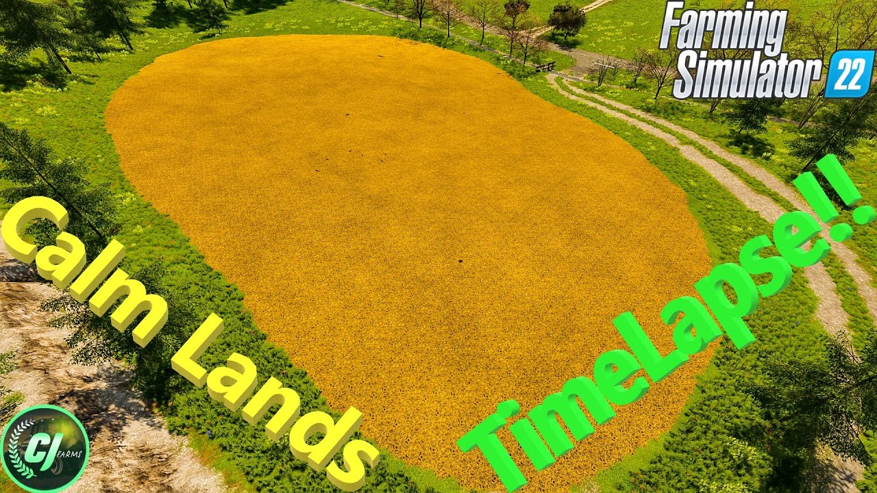 TimeLapse! | Calm Lands! | First Harvest! | #FS22 | #CJFarms | # ...