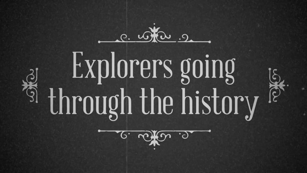 Explorers Going Through History - YouTube