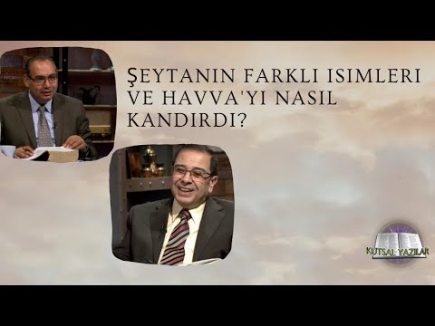 Şeytanın farklı isimleri ve Havva’yı nasıl kandırdı ?  | kutsal yazilar