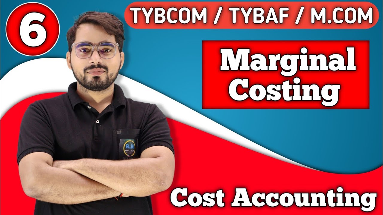 Marginal Costing | TYBCom/ TYBAF Sem 6| M. Com Sem 1| Cost Accounting ...