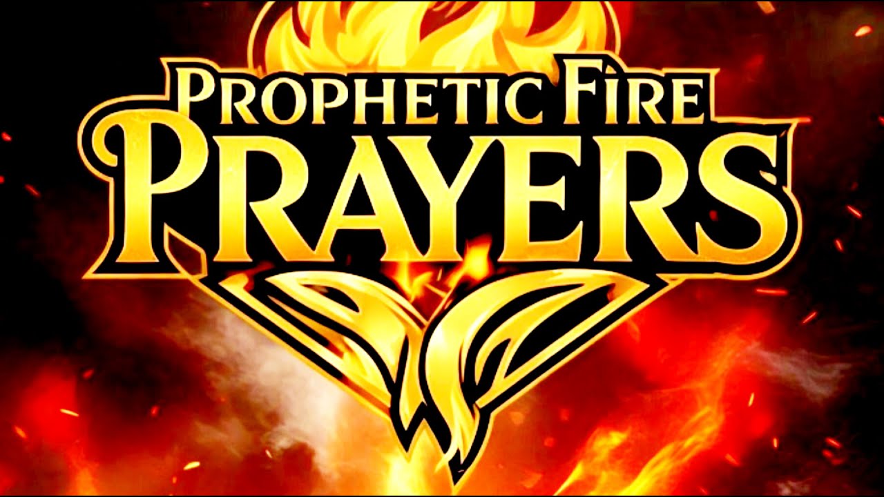 PROPHETIC FIRE PRAYERS - YouTube