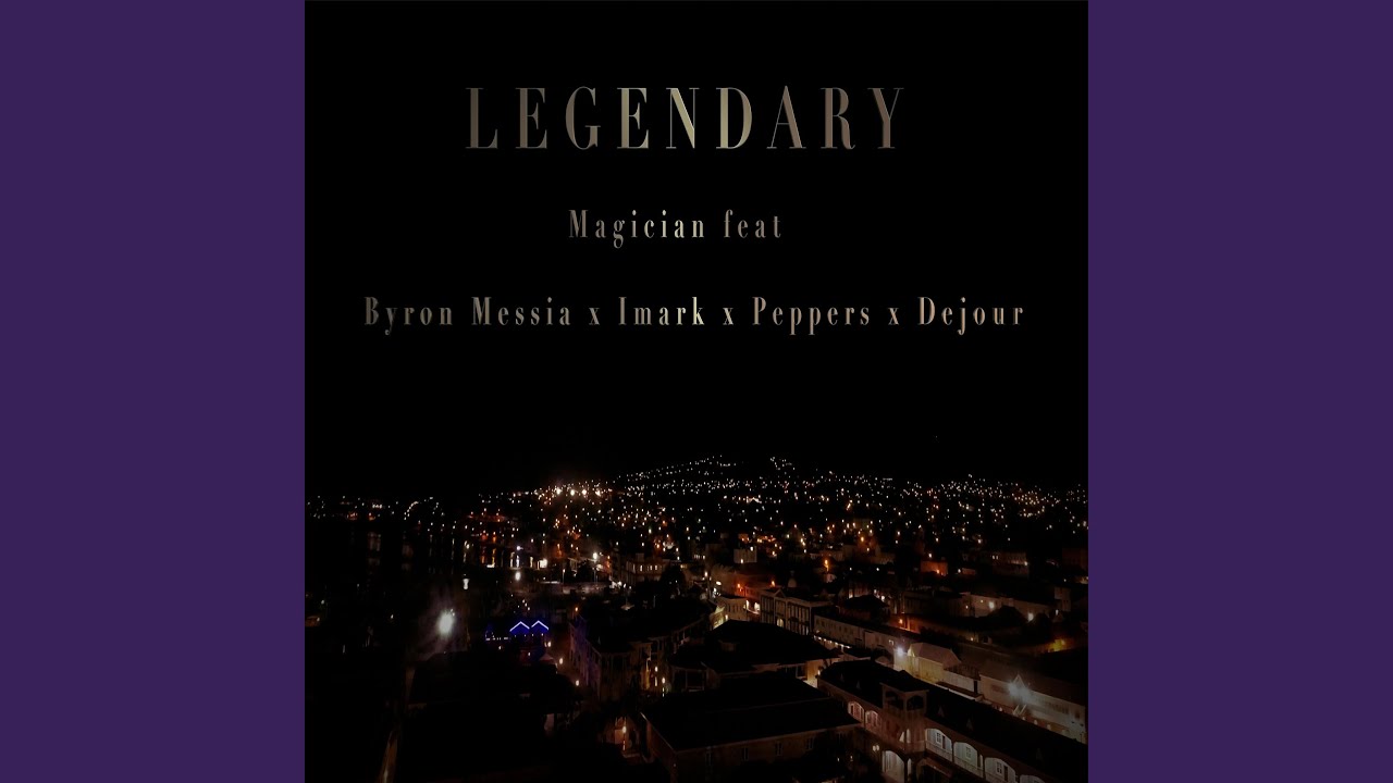 Legendary (feat. Byron Messia, Imark, Peppers & Dejour) - YouTube Music