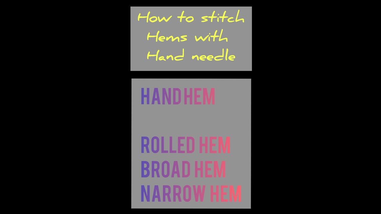 HOW TO STITCH BROAD, NARROW AND ROLLED HEM BY HAND - YouTube