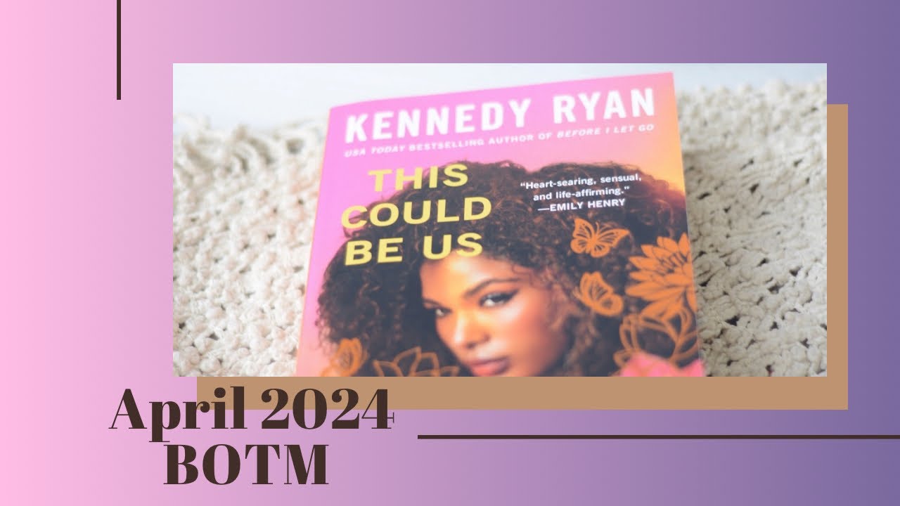 April 2024 Book Club Discussion: This Could Be Us by Kennedy Ryan - YouTube
