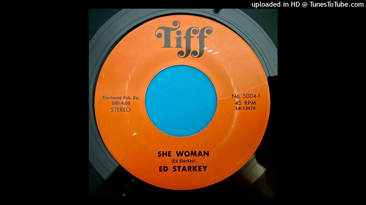Ed Starkey - She Woman - YouTube