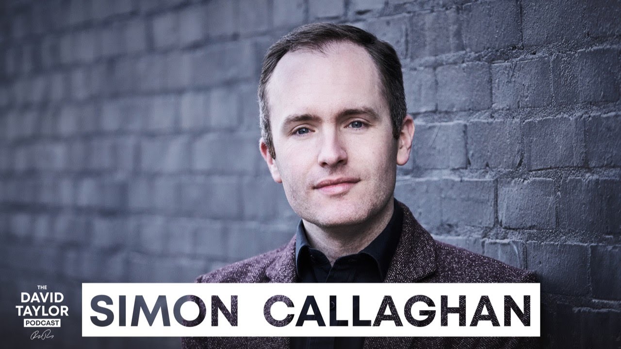 Simon Callaghan - The David Taylor Podcast - YouTube