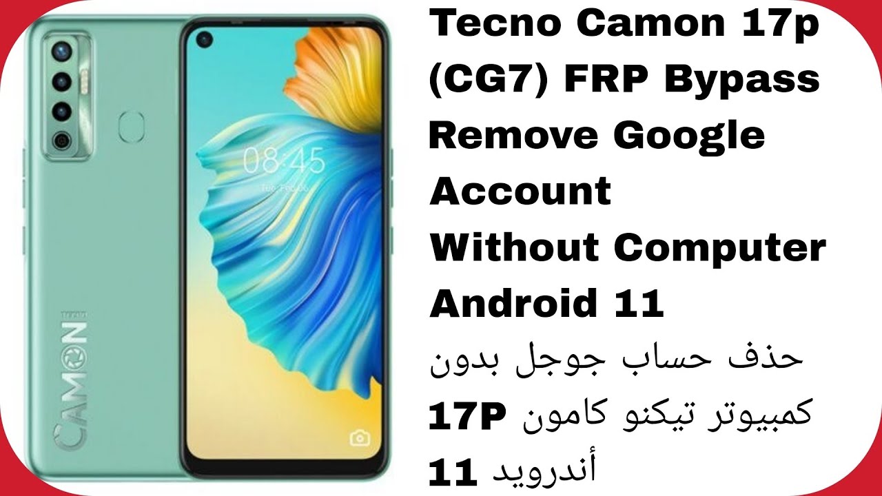 Tecno Camon 17p (CG7) FRP Bypass Without PC - Android 11 | تخطي حساب ...
