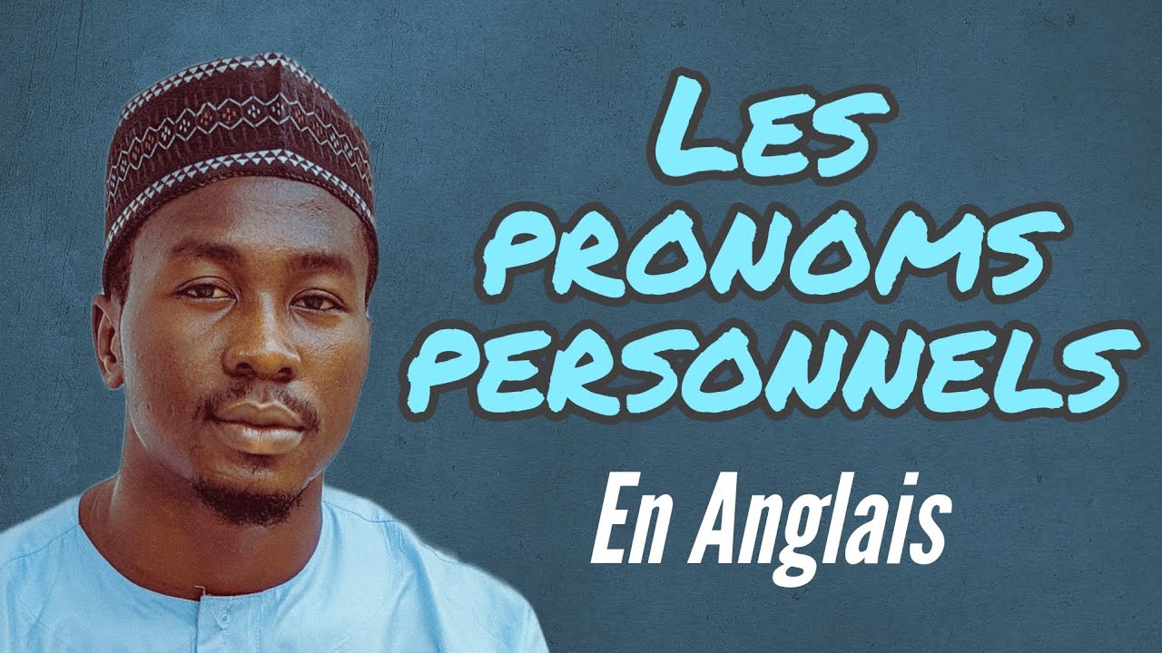 Les Pronoms Personnels en Anglais: Expliqués Facilement - YouTube