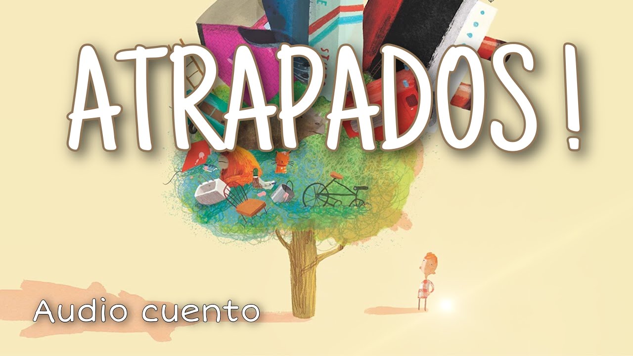Cuentos de Oliver Jeffers - ATRAPADOS 🌳🛳 audiocuento infantil - YouTube
