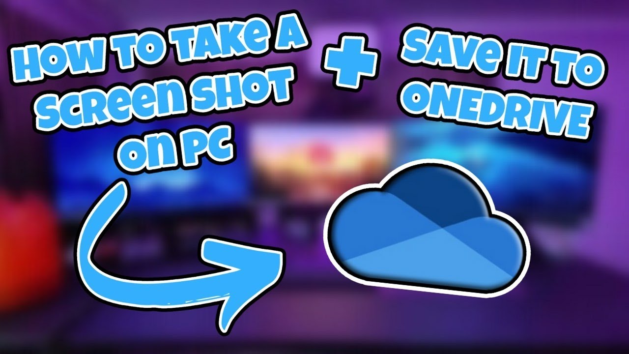 How to take a ScreenShot on a PC and save it to your OneDrive - YouTube