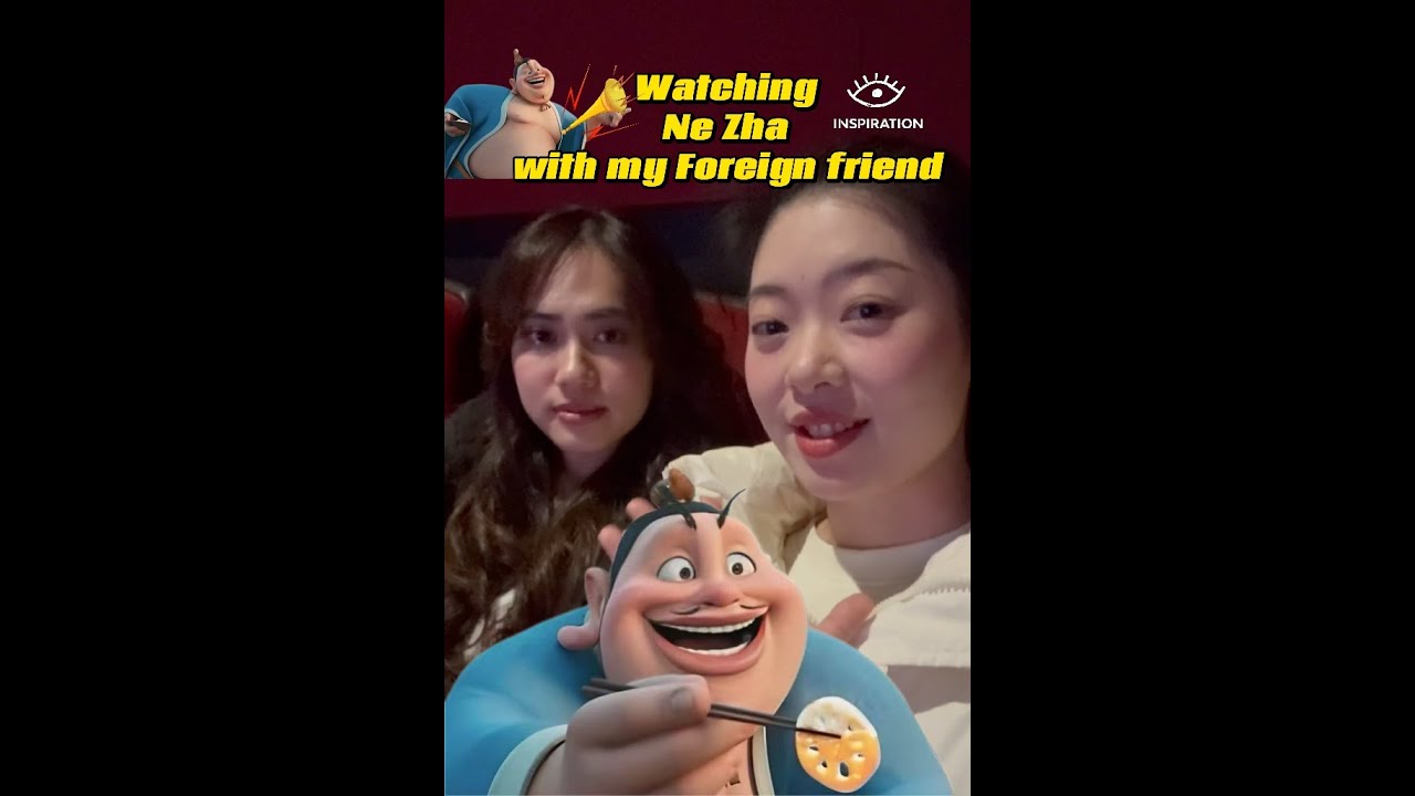 Watching Ne Zha with my Foreign friend - YouTube