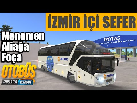 ALİAĞA - FOÇA - MENEMEN // İZMİR İÇİ SEFER YAPIYORUZ | OTOBÜS SIMULATOR ULTIMATE !!