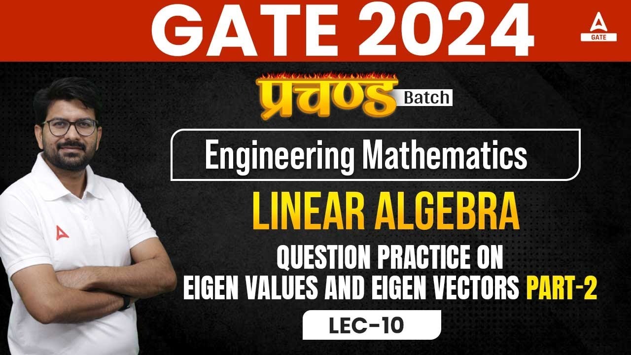 GATE 2024 | Engineering Maths Linear Algebra| Question Practice on Eigen Values and Eigen ...