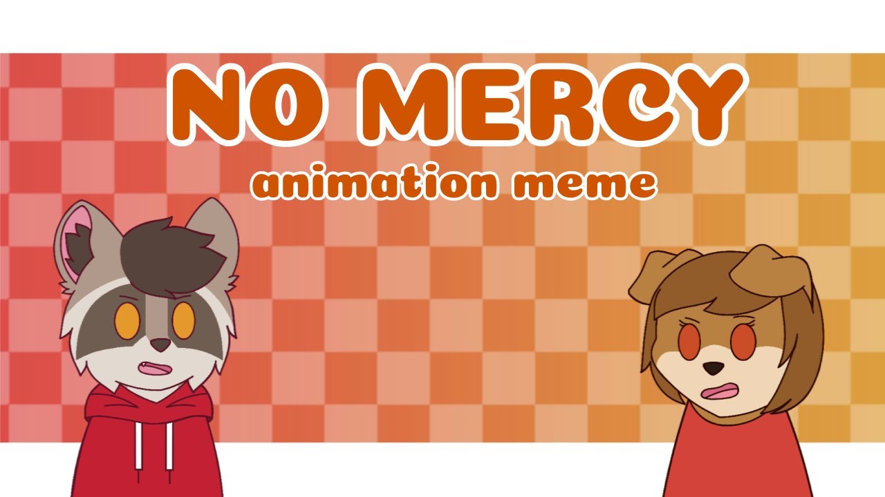 No Mercy Animation Meme (FlipaClip + CapCut) - YouTube