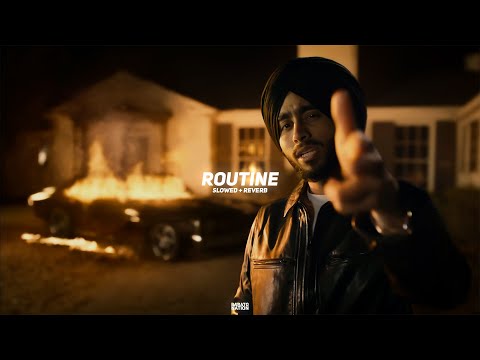 Routine (Slowed + Reverb) - Shubh | BARATO NATION