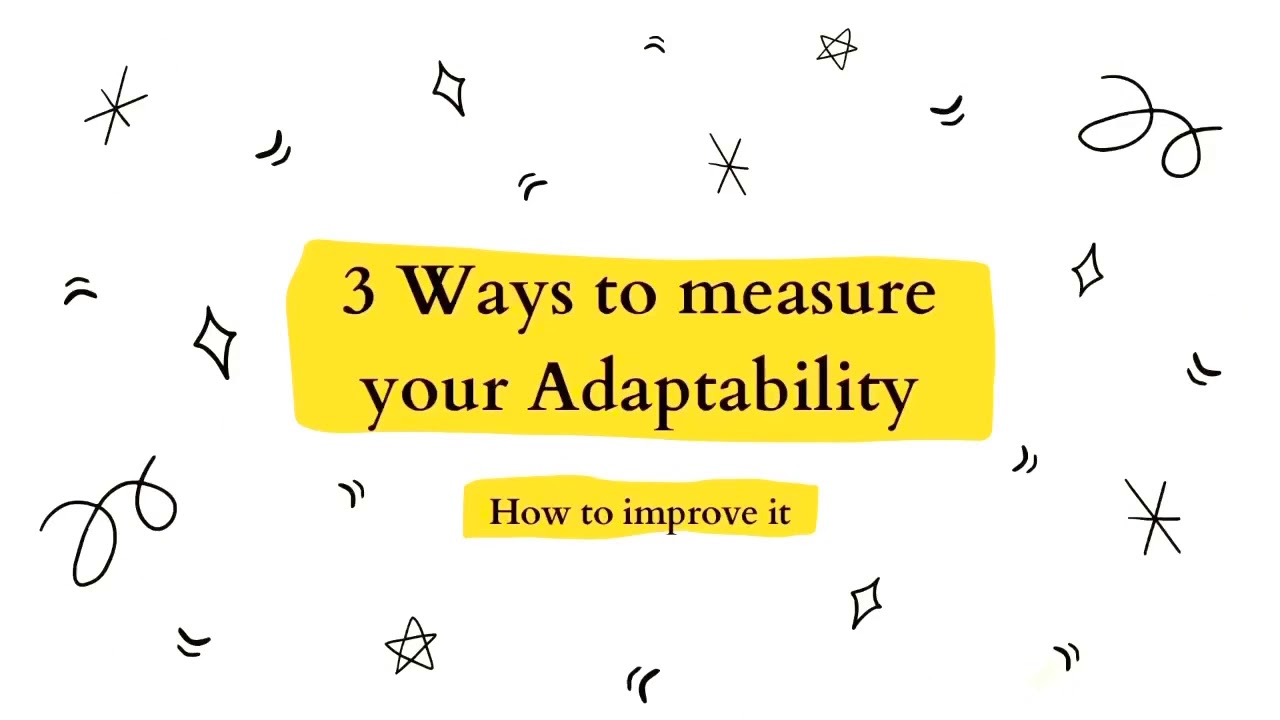 3 ways to measure your adaptability and how to improve it - YouTube