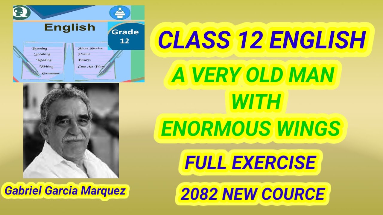 A Very Old Man With Enormous Wings Full Exercise | Class 12 English ...