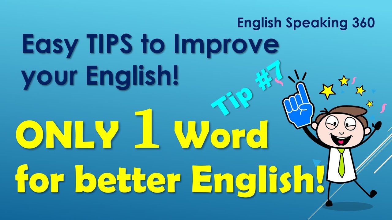 ONLY 1 WORD for better English! Which word is it? Easy English Tip #7 ...
