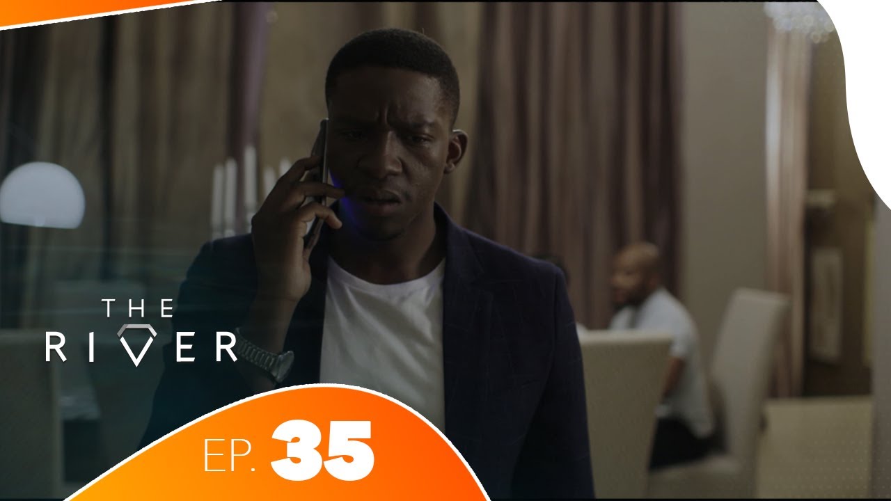 The River - Épisode 35 | Série Africaine Complète | Drame, Trahison ...